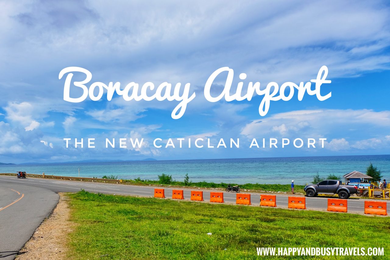 Boracay Airport, The New Caticlan Airport - Happy and Busy Travels