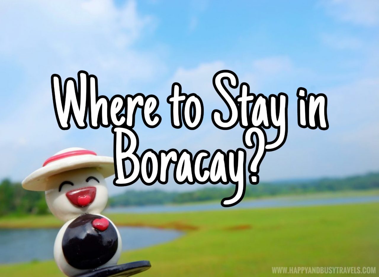 Where to Stay in Boracay? - Happy and Busy Travels