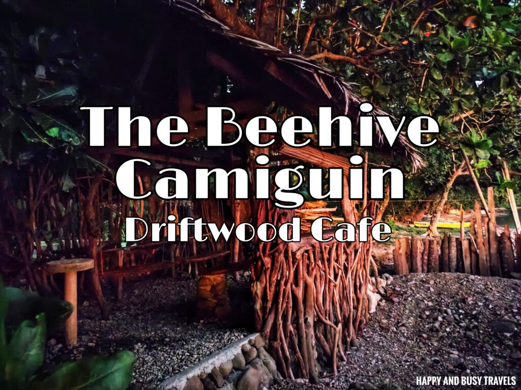 The Beehive Camiguin Driftwood Cafe - Happy and Busy Travels