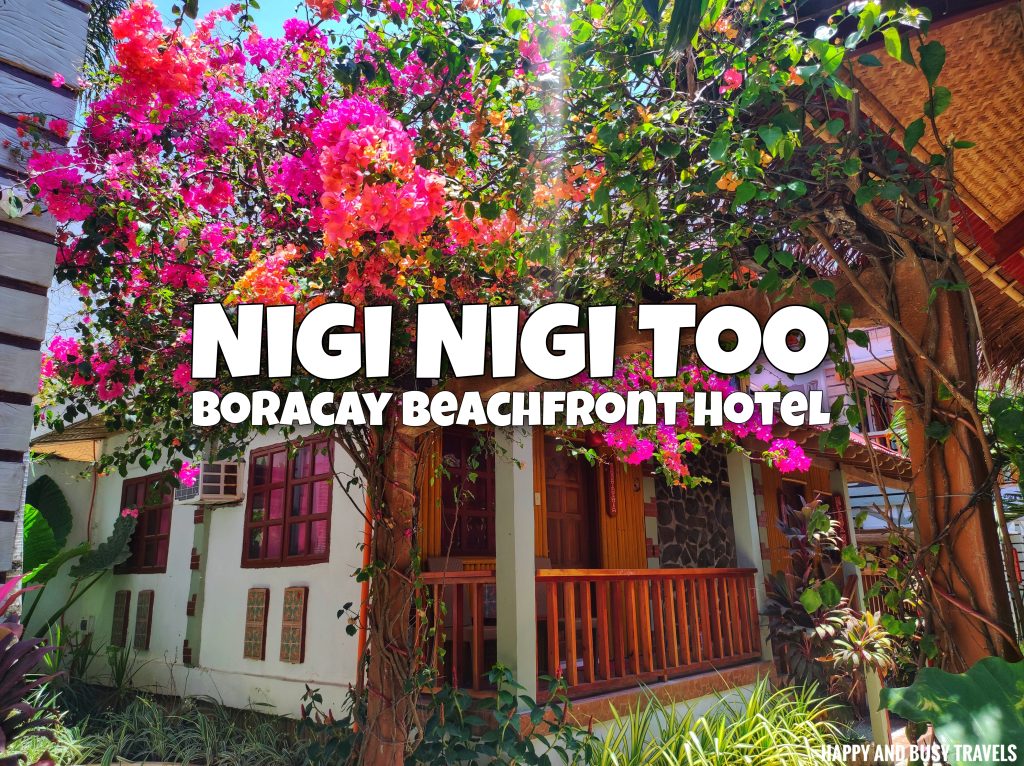 Nigi Nigi Too Boracay, Beachfront Hotel - Happy and Busy Travels